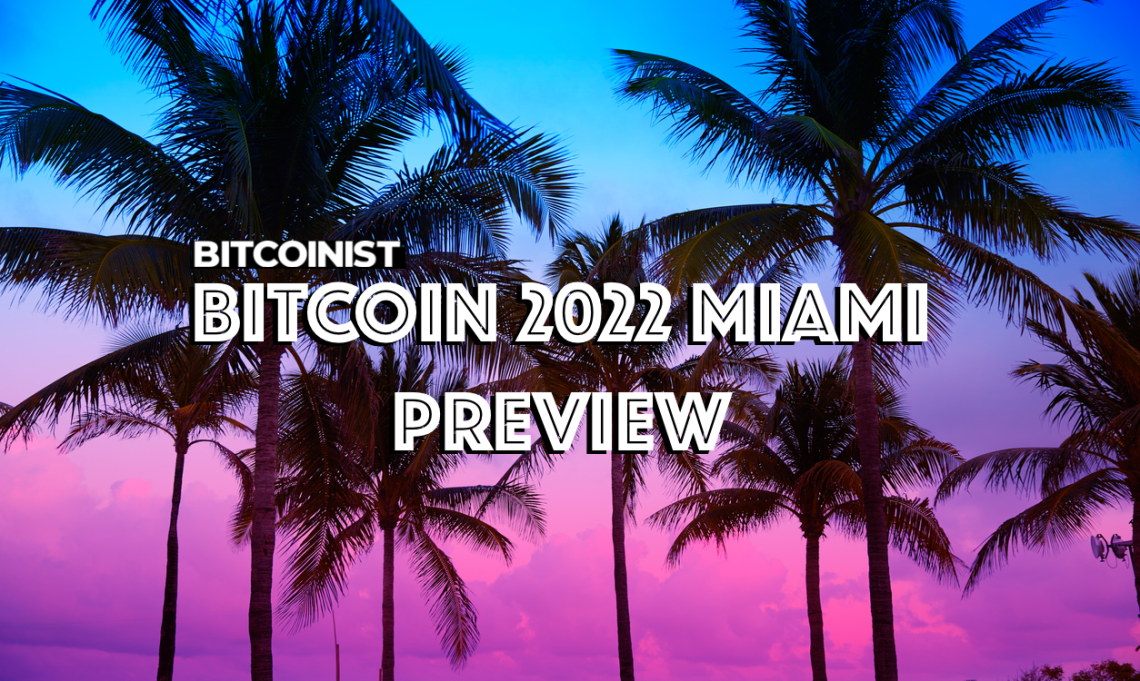 Bitcoin 2022 Miami Preview: What To Expect This Week