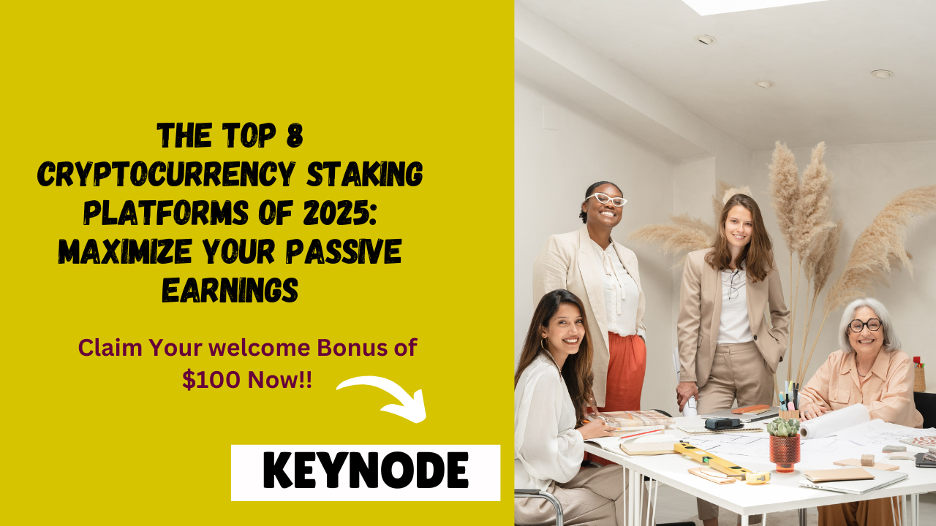 The Top 8 Cryptocurrency Staking Platforms of 2025: Maximize Your Passive Earnings | Bitcoinist.com