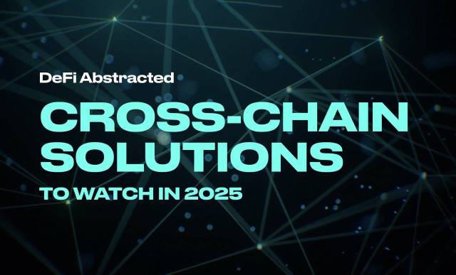 DeFi Abstracted: Cross-Chain solutions to watch in 2025 | Bitcoinist.com